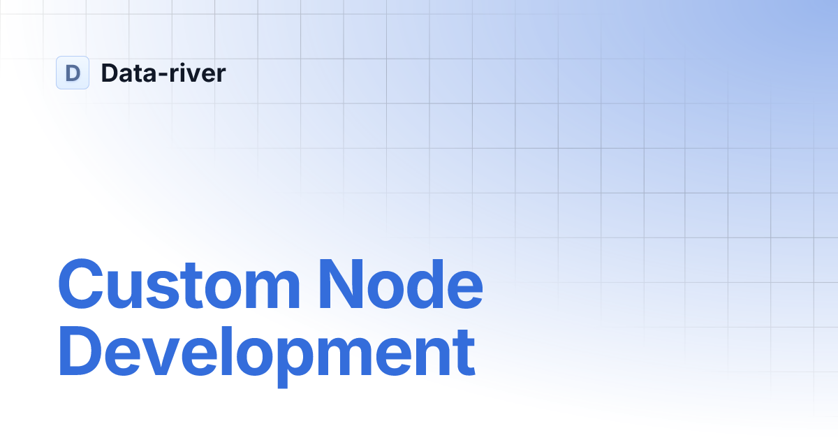 Custom Node Development | Data-river